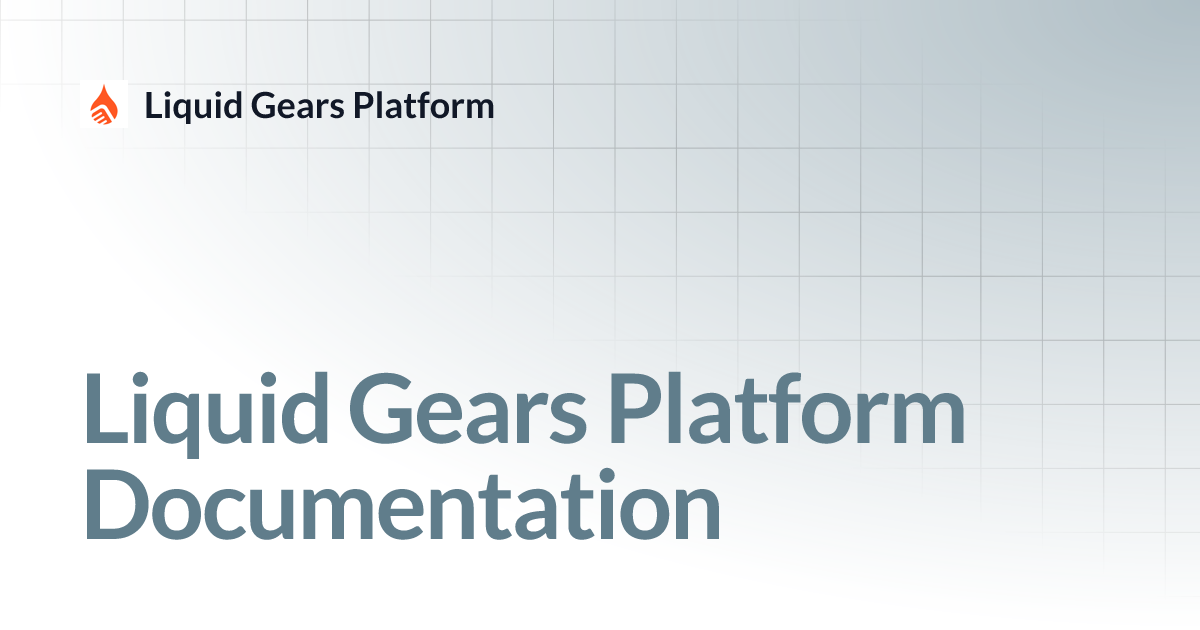 Liquid Gears Platform Documentation | Liquid Gears Platform